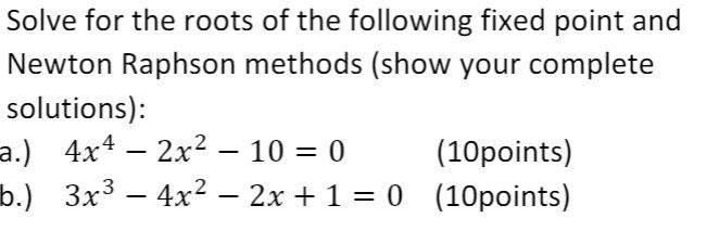 Solved Solve for the roots of the following fixed point and | Chegg.com