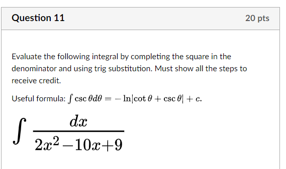 Solved Question 11: Evaluate the following integral by | Chegg.com