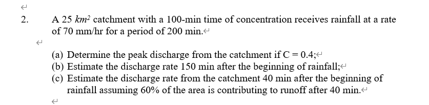 Solved 2. A 25 km2 catchment with a 100-min time of | Chegg.com