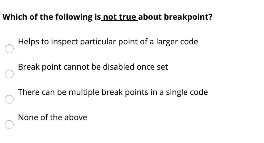 Solved Which of the following is not true about breakpoint? | Chegg.com