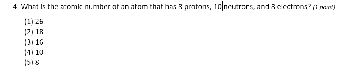Solved 4. What is the atomic number of an atom that has 8 | Chegg.com
