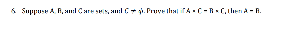 Solved 6. Suppose A,B, and C are sets, and C =ϕ. Prove that | Chegg.com