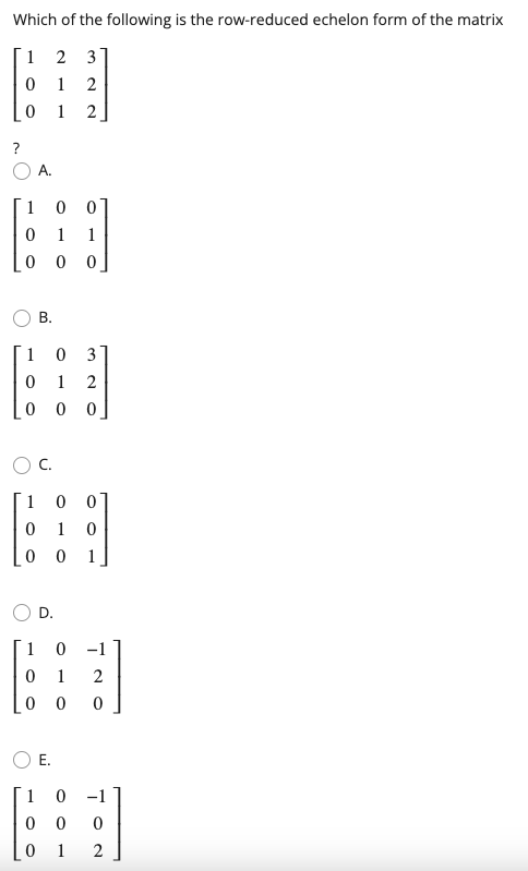 Solved Which of the following is the row-reduced echelon | Chegg.com