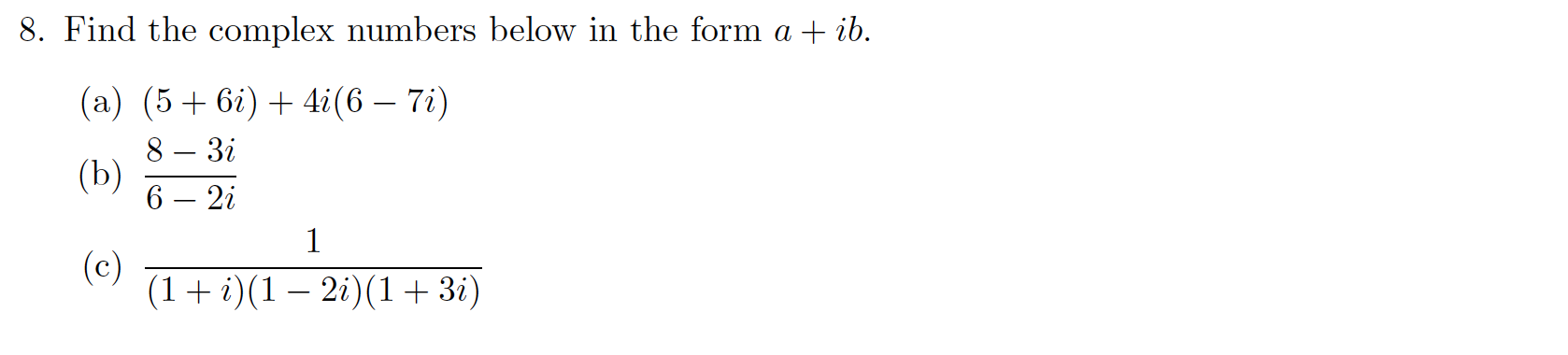 Solved 8. Find the complex numbers below in the form a+ib. | Chegg.com