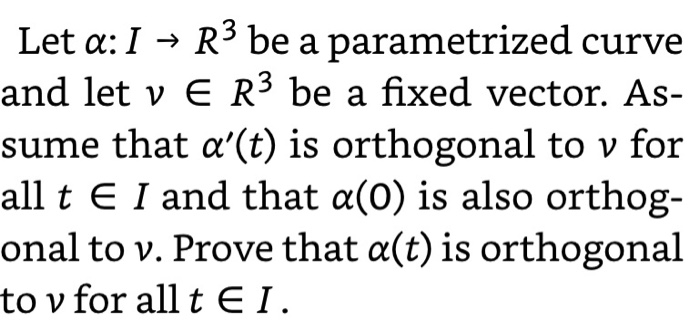Solved Let α: 1 → R3 be a parametrized curve and let v E R3 | Chegg.com