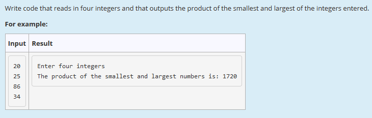 Solved Write code that reads in four integers and that | Chegg.com Solved Write code that reads in four integers and that | Chegg.com