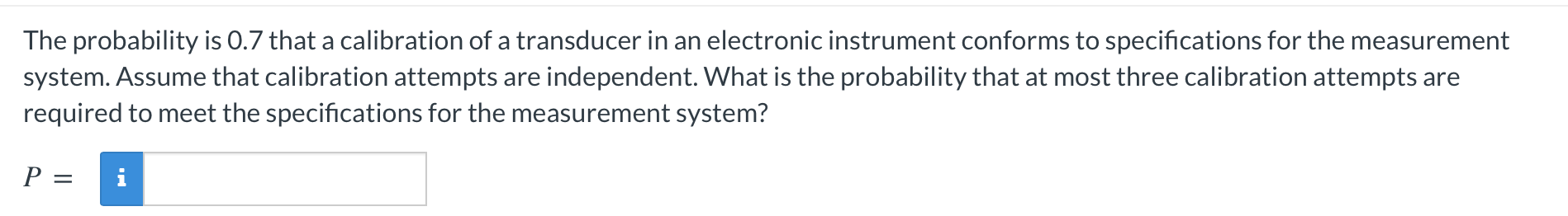 Solved The probability is 0.7 that a calibration of a | Chegg.com