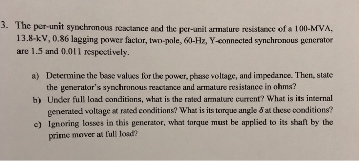 Solved 3. The per-unit synchronous reactance and the | Chegg.com