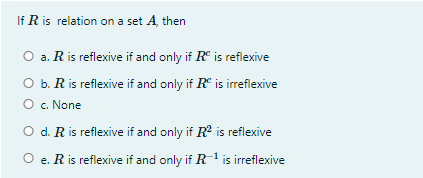 Solved If R is relation on a set A, then O a. R is reflexive | Chegg.com