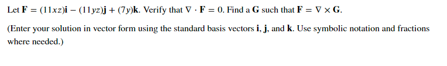 Solved Let F=(11xz)i-(11yz)j+(7y)k. ﻿Verify that grad*F=0. | Chegg.com