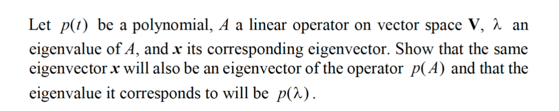 Solved Let p(t) be a polynomial, A a linear operator on | Chegg.com