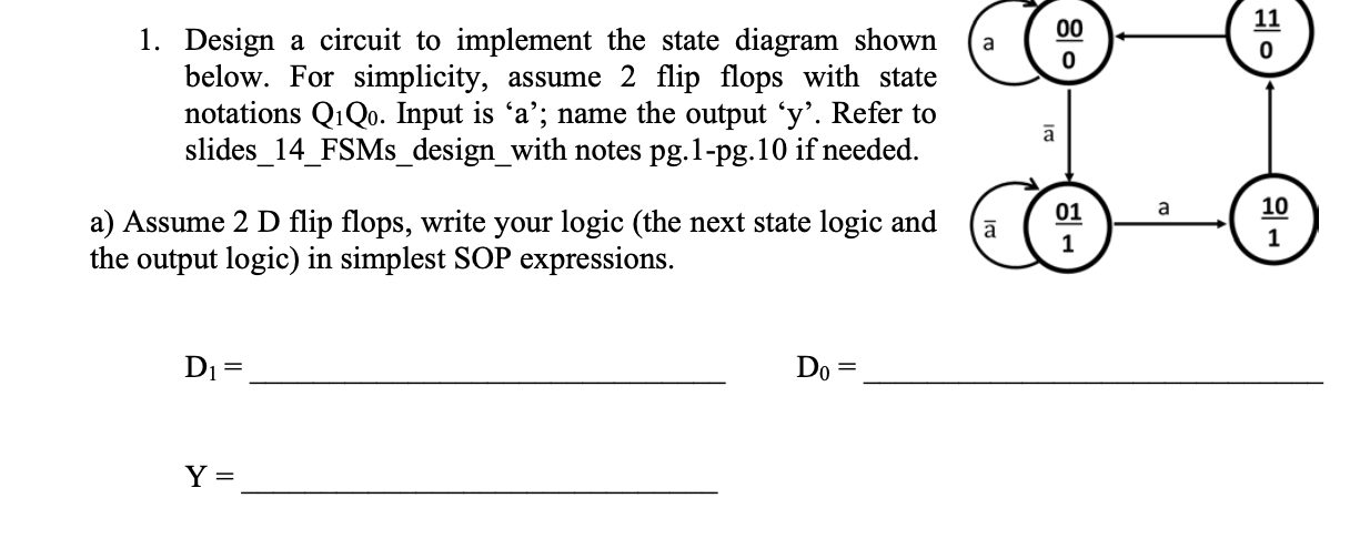 Solved 1. Design a circuit to implement the state diagram | Chegg.com