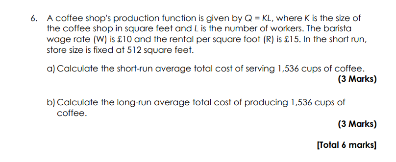 Solved 6. A coffee shop's production function is given by Q | Chegg.com