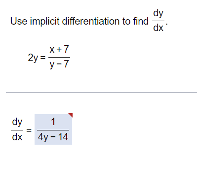 Solved Use implicit differentiation to find dxdy. 2y=y−7x+7 | Chegg.com