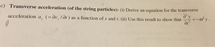 Solved Transverse acceleration (of the string particles): | Chegg.com