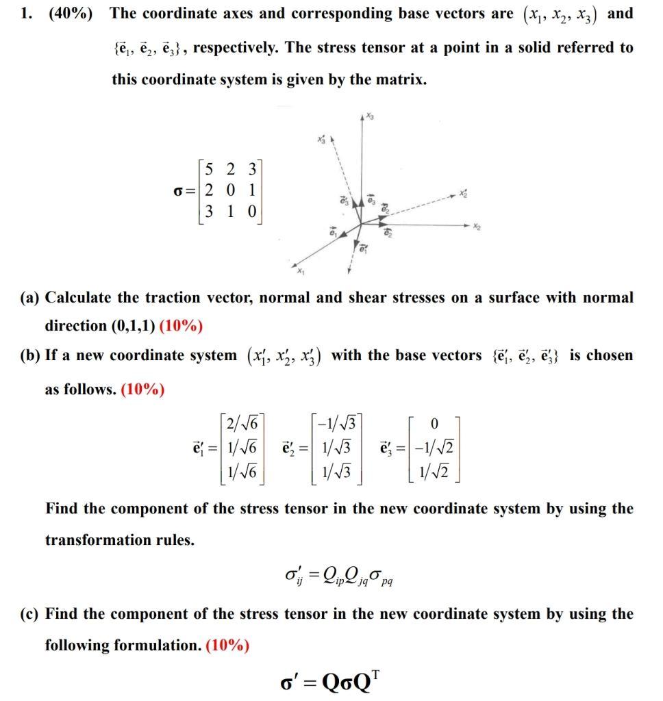 Solved 1. (40\%) The coordinate axes and corresponding base | Chegg.com