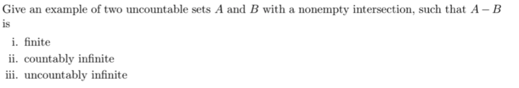 Solved Give an example of two uncountable sets A and B with | Chegg.com