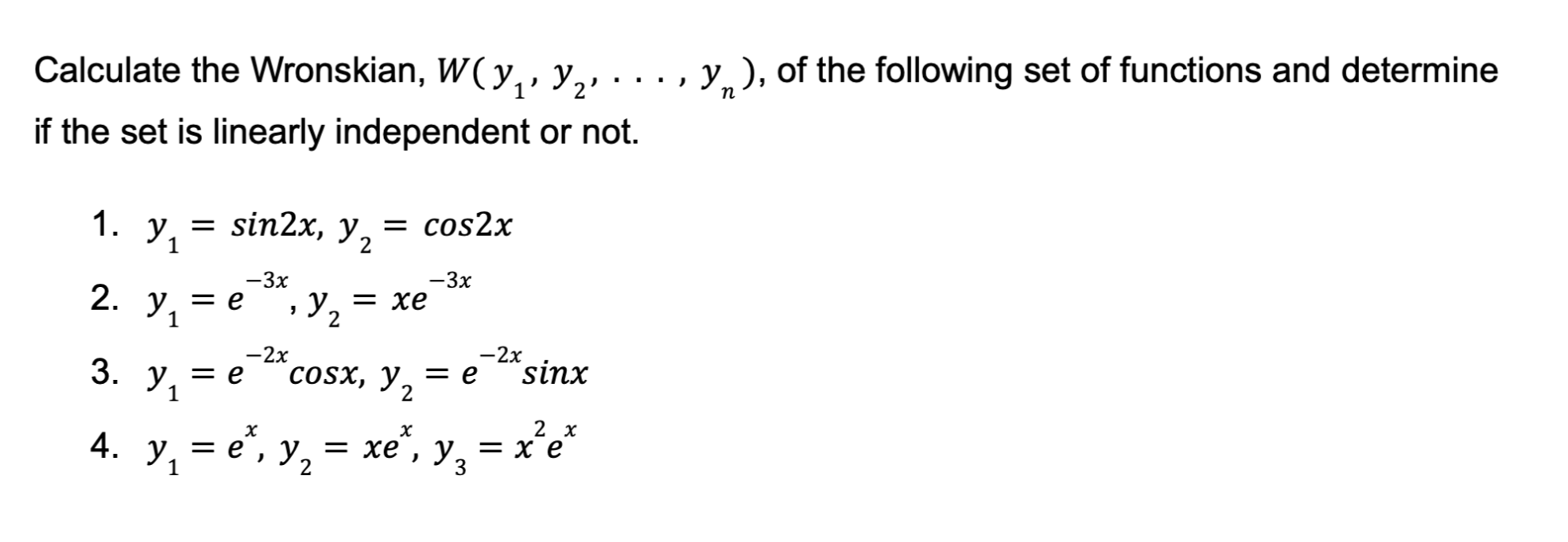 Solved Calculate the Wronskian, W(y1,y2,…,yn), of the | Chegg.com