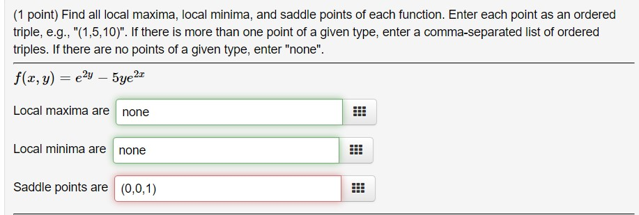 Solved (1 point) Find all local maxima, local minima, and | Chegg.com