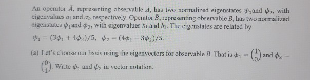 Solved An operator A, representing observable A, has two | Chegg.com