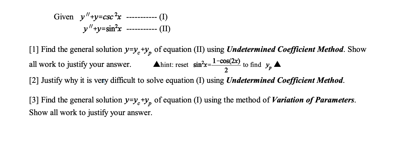 Solved Given y′′+y=csc2x y′′+y=sin2x [1] Find the general | Chegg.com