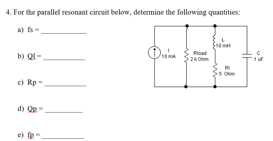 Solved 4. For the parallel resonant circuit below, determine | Chegg.com