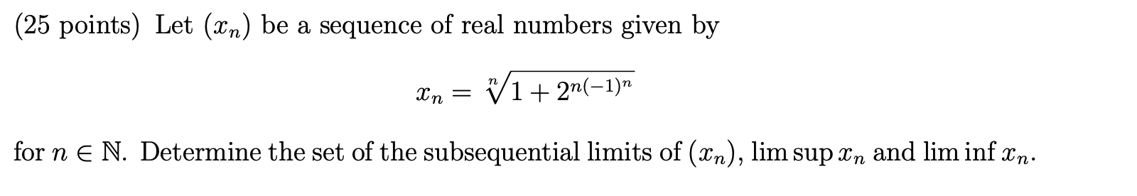 Solved (25 points) Let (xn) be a sequence of real numbers | Chegg.com