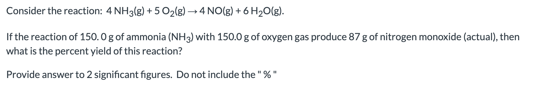 Solved Consider the reaction: 4 NH3(g) + 5 O2(g) →4 NO(g) + | Chegg.com