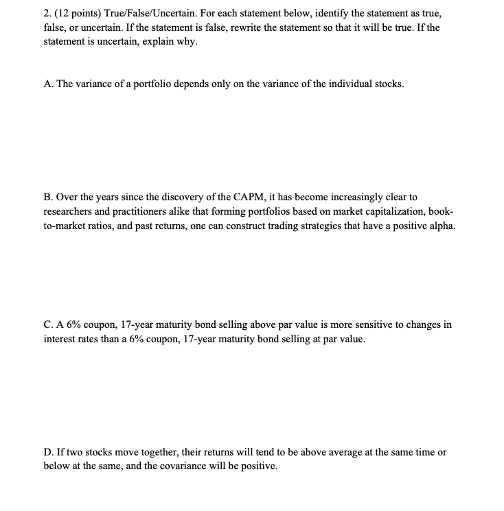 Solved 2. (12 points) True/False/Uncertain. For each | Chegg.com Solved 2. (12 points) True/False/Uncertain. For each | Chegg.com