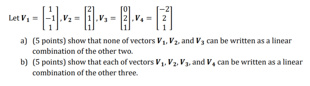 Solved [2 21 a) (5 points) show that none of vectors V1, V2, | Chegg.com
