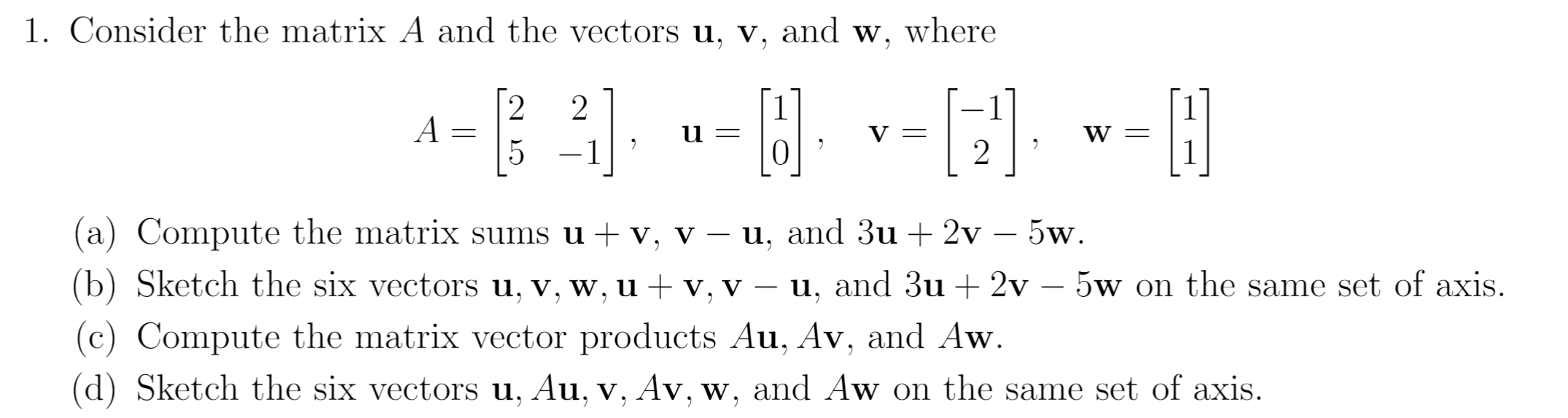 Solved 1. Consider the matrix A and the vectors u,v, and w, | Chegg.com