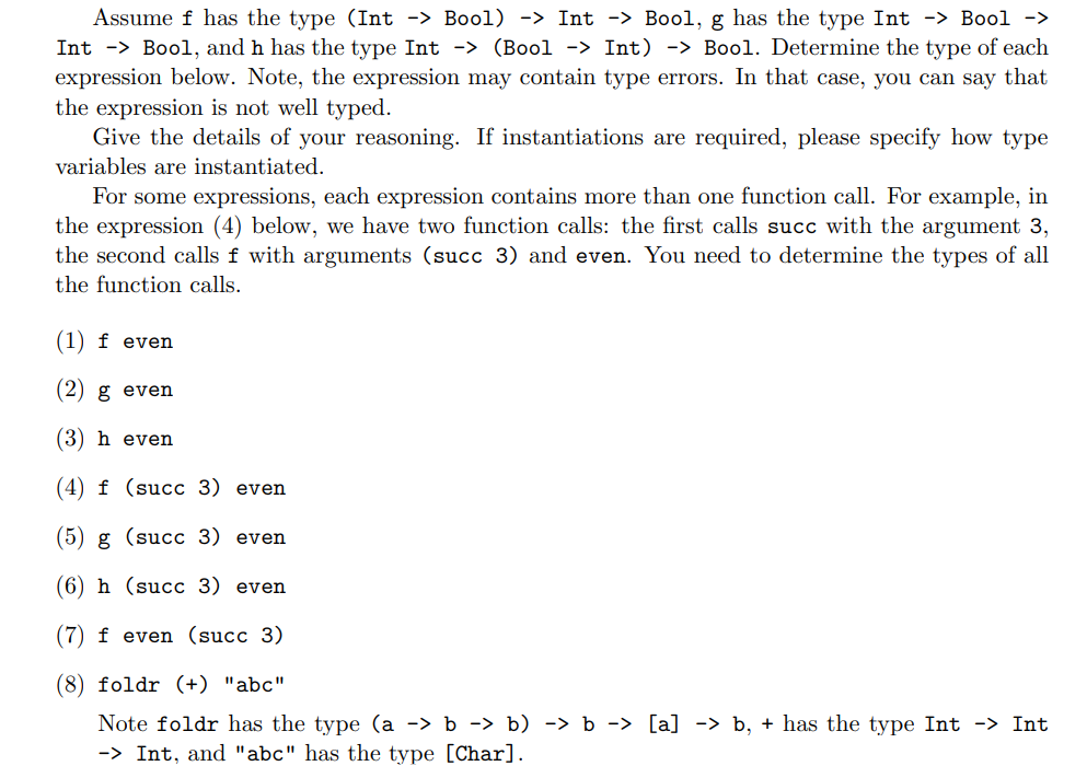 Solved Assume f has the type (Int → Bool) → Int → Bool, g | Chegg.com