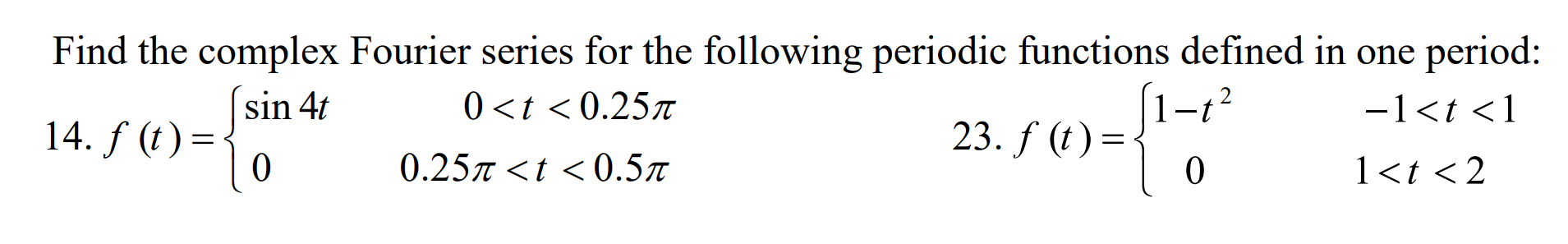 Solved Find the complex Fourier series for the following | Chegg.com