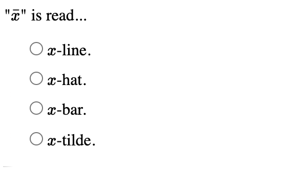 Solved "Z" is read... O x-line. O x-hat. O x-bar. O x-tilde. | Chegg.com