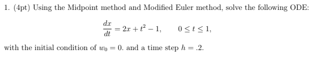 Solved 1. (4pt) Using the Midpoint method and Modified Euler | Chegg.com