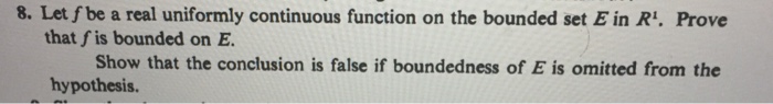 Solved 8. Let f be a real uniformly continuous function on | Chegg.com