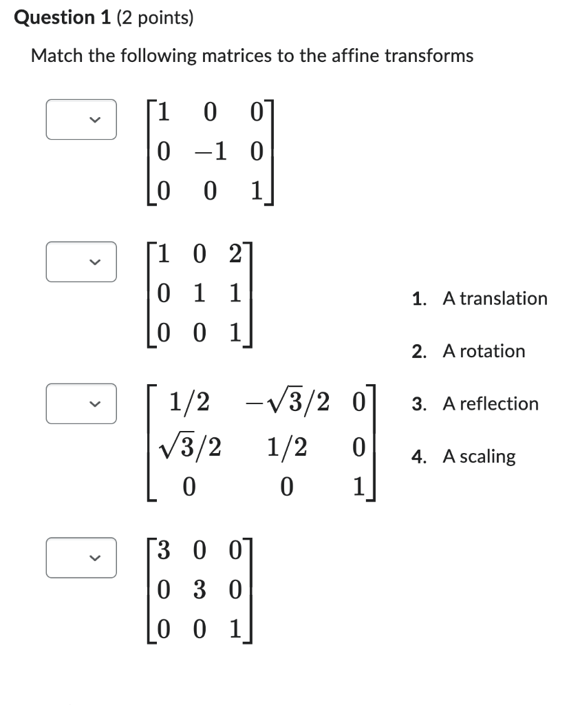 Solved Match the following matrices to the affine transforms | Chegg.com