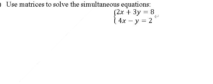 Solved Use matrices to solve the simultaneous equations: | Chegg.com