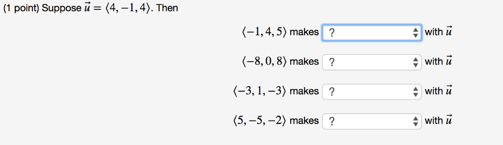 Solved (1 point) Suppose u- (4,-1,4). Then (-1,4, 5) makes? | Chegg.com