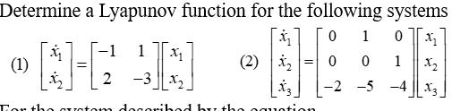Solved Determine a Lyapunov function for the following | Chegg.com