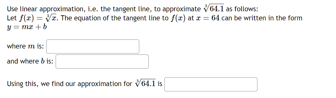 Solved Use linear approximation, i.e. the tangent line, to | Chegg.com