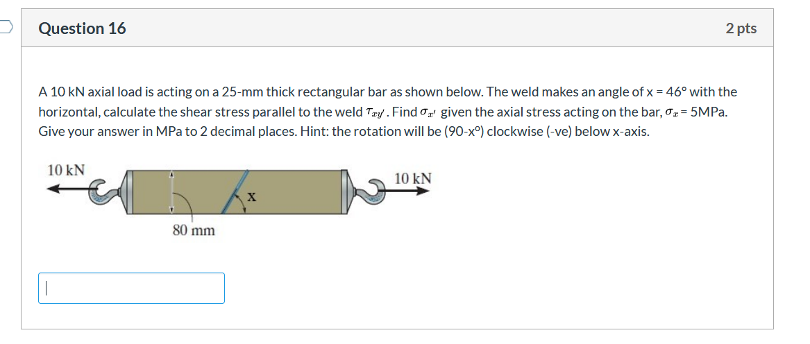 Solved Question 16 2 pts A 10 kN axial load is acting on a | Chegg.com