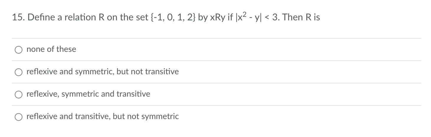 Solved 15. Define a relation R on the set {−1,0,1,2} by x Ry | Chegg.com