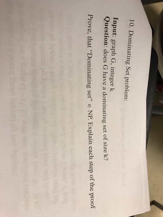 Solved 10. Dominating Set problem: Input: graph G, integer k | Chegg.com