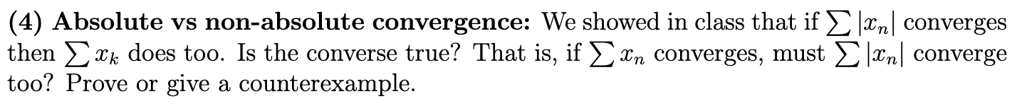 Solved (4) Absolute vs non-absolute convergence: We showed | Chegg.com