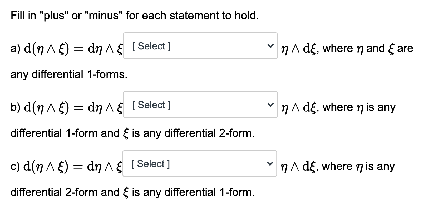 Solved Fill in "plus" or "minus" for each statement to hold. | Chegg.com