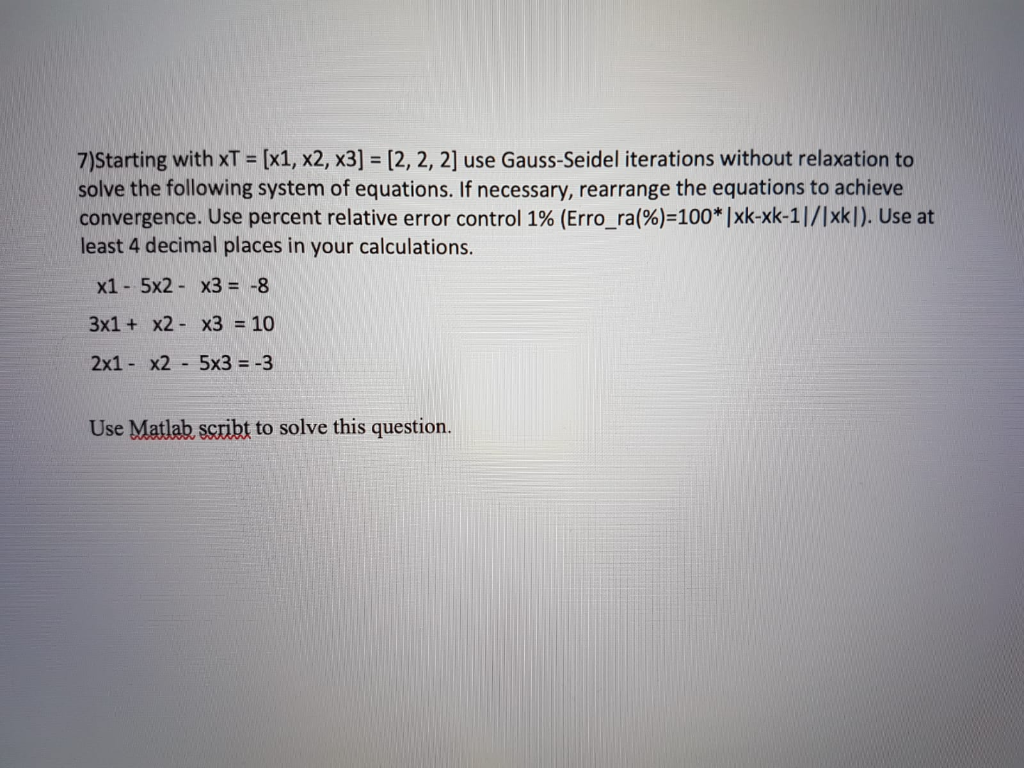 Solved 7)Starting with XT = (x1, x2, x3] = [2, 2, 2] use | Chegg.com