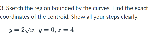 Solved 3. Sketch the region bounded by the curves. Find the | Chegg.com