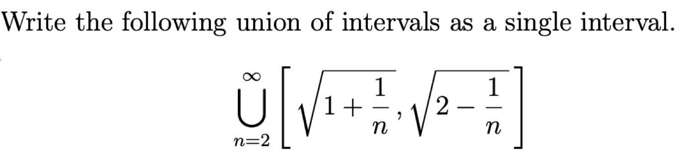 Solved Write the following union of intervals as a single | Chegg.com