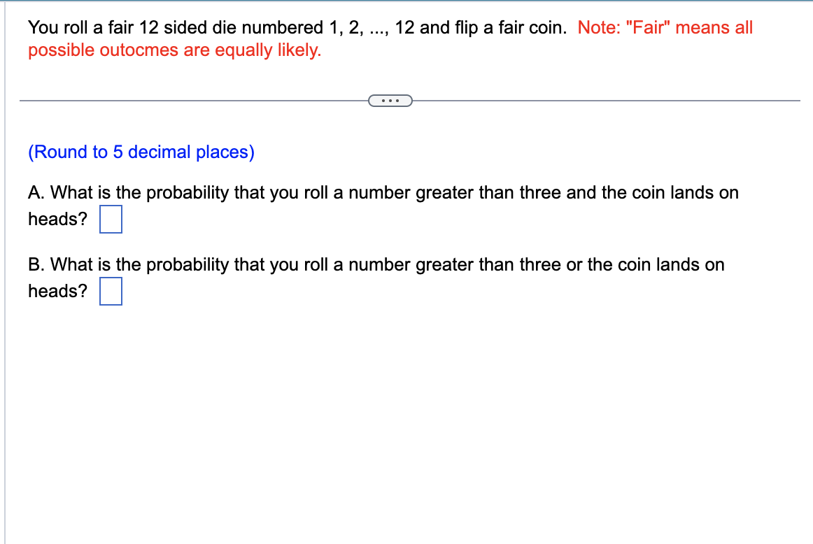 Solved You roll a fair 12 ﻿sided die numbered 1,2,dots,12 | Chegg.com